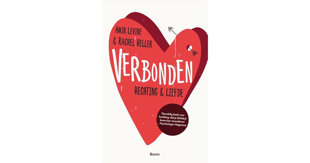 Verbonden: Hechting en liefde by Amir Levine