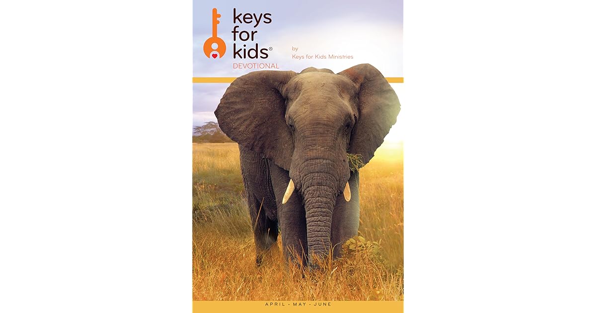 Keys for Kids Devotional: April/May/June 2018 by Keys for Kids Ministries