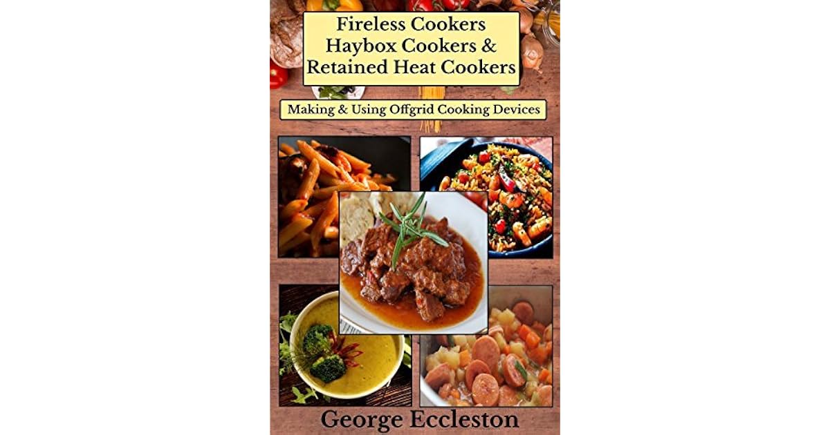 Fireless Cookers Haybox Cookers & Retained Heat Cookers: Making & Using ...