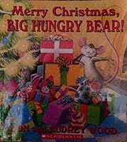 Merry Christmas, Big Hungry Bear! by Don Wood