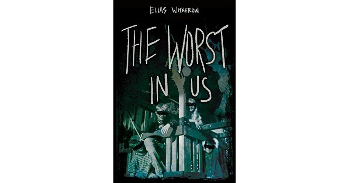 The Worst In Us by Elias Witherow