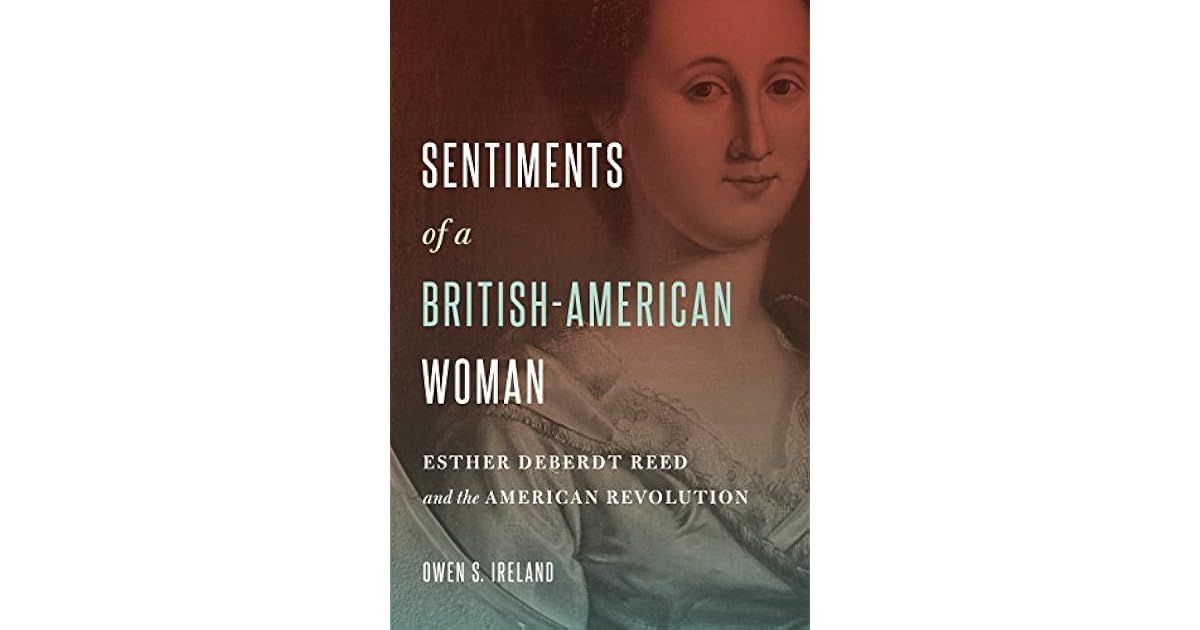Sentiments of a British-American Woman: Esther DeBerdt Reed and the ...