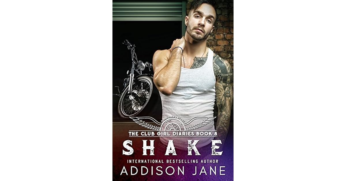 Shake (The Club Girl Diaries Book 8) by Addison Jane
