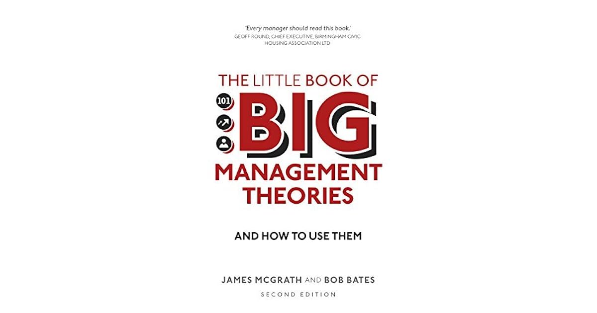 The Little Book of Big Management Theories: ... and how to use them by ...