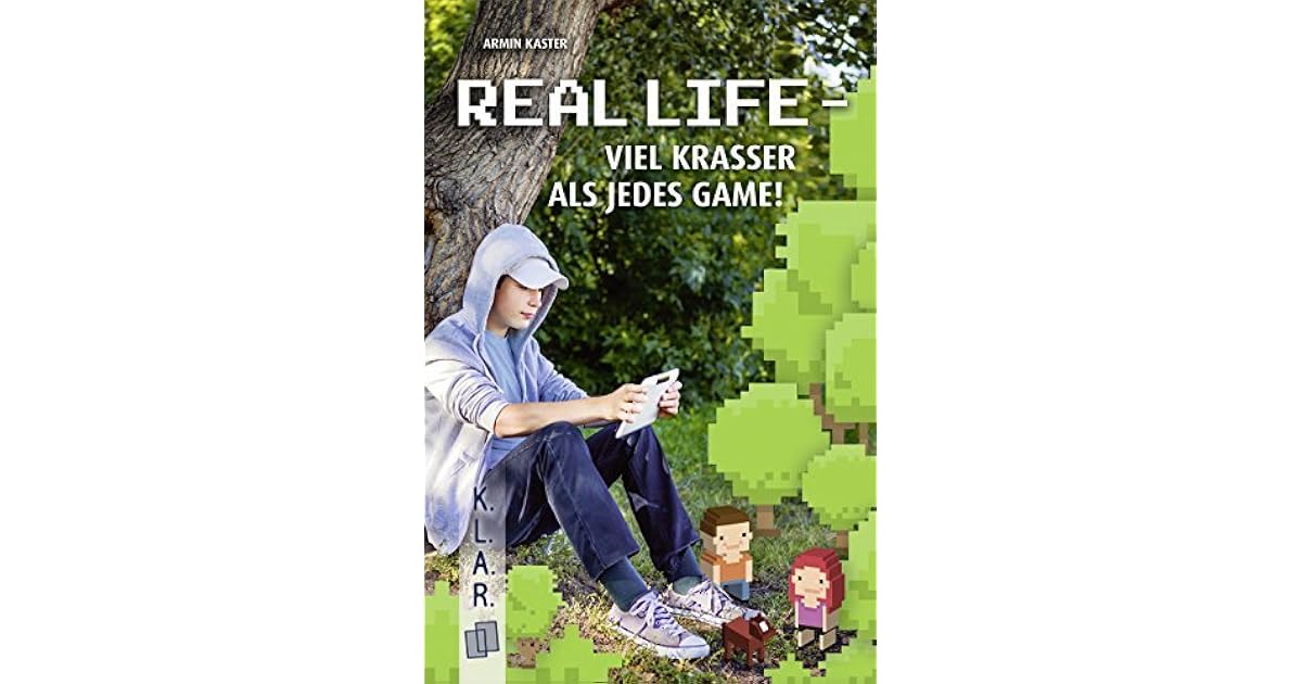 K.L.A.R. Taschenbuch Real Life - viel krasser als jedes Game!: 12 bis ...