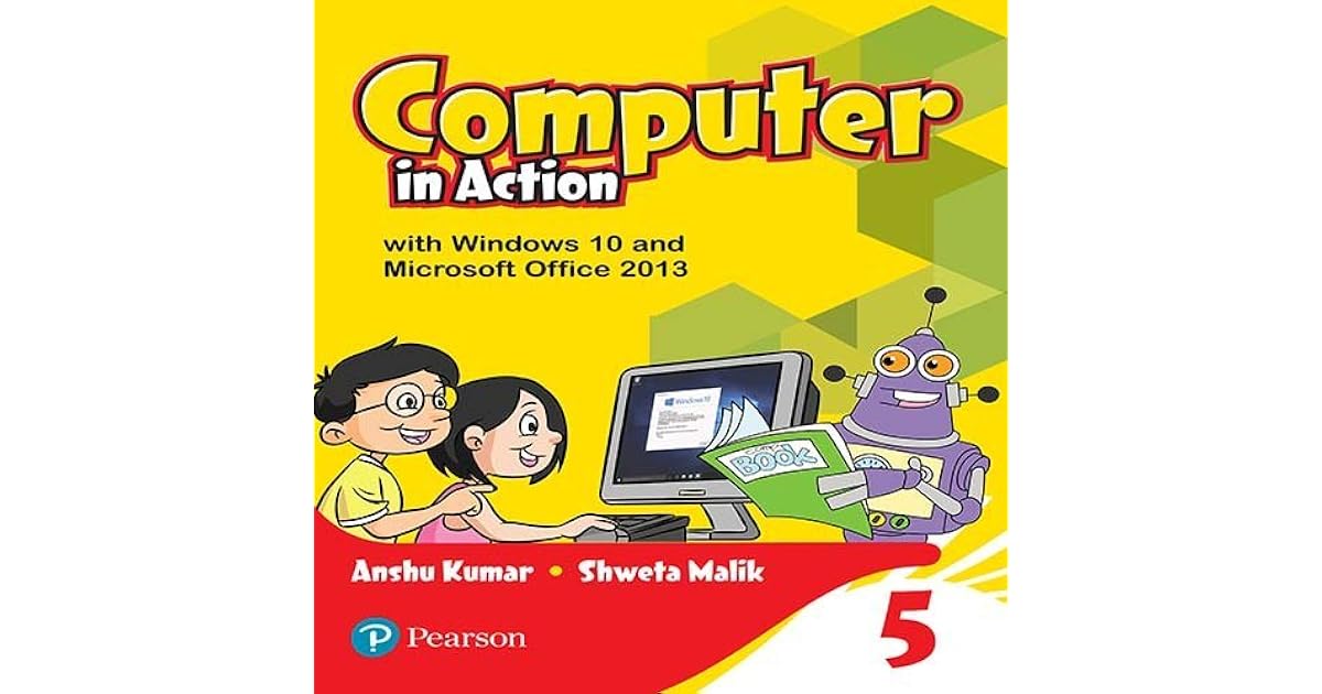 Computer in Action for CBSE Class 5 by Shweta Malik