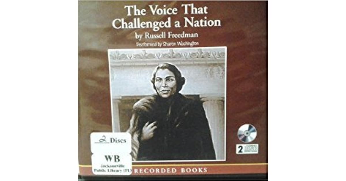 The voice that challenged a nation by Russell Freedman
