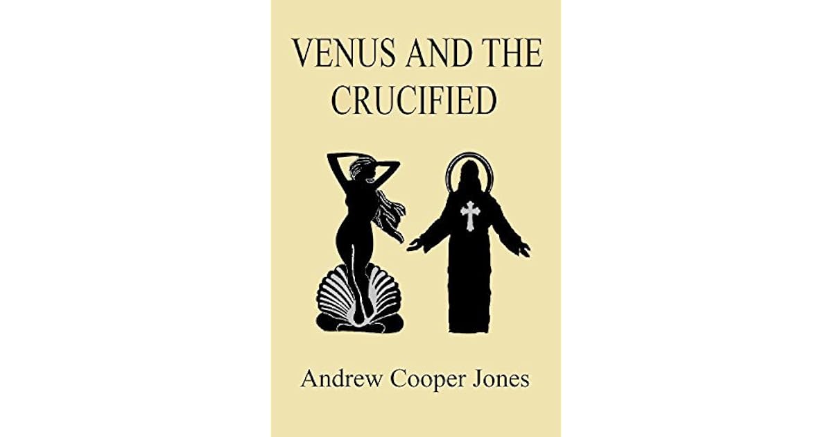 Venus and the Crucified by Andrew Cooper Jones