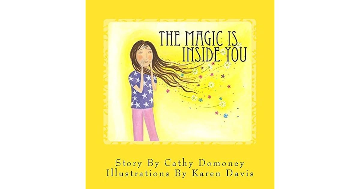 The Magic Is Inside You: Powerful & Positive Thinking For Confident ...