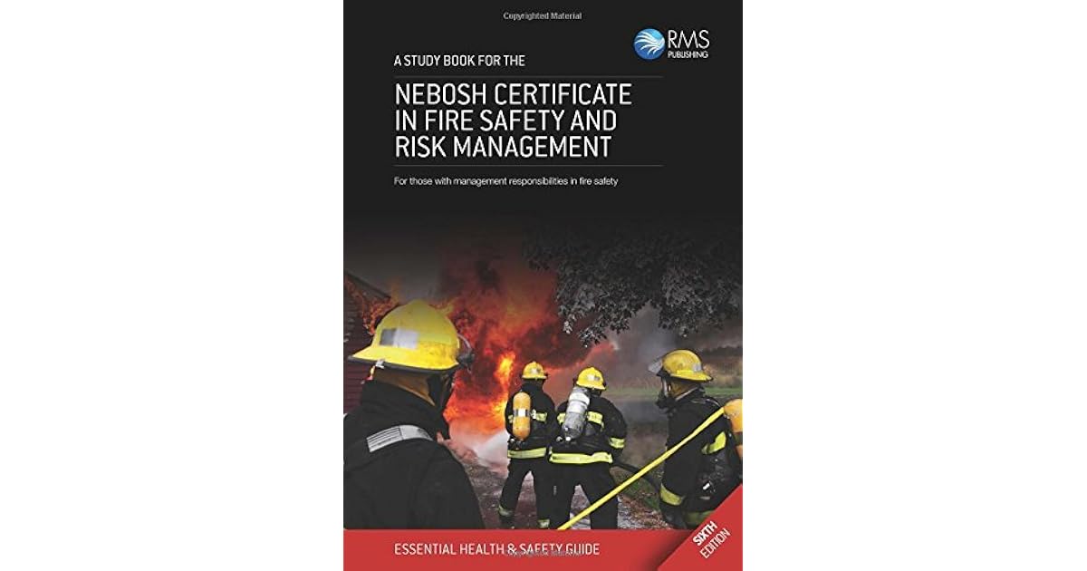 A Study Book for the NEBOSH Certificate in Fire Safety and Risk ...