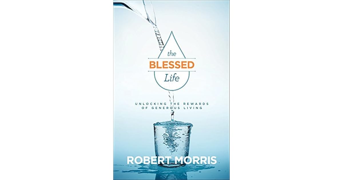 The Blessed Life by Robert Morris