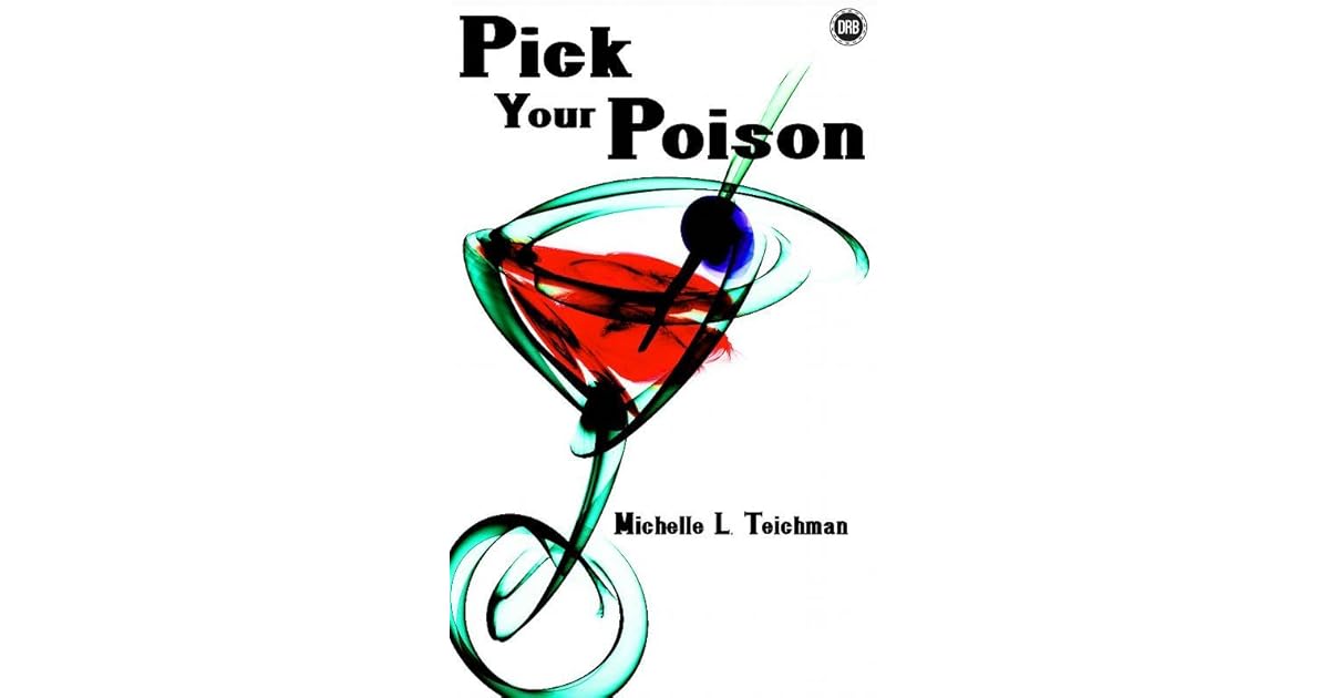 Pick Your Poison by Michelle L. Teichman