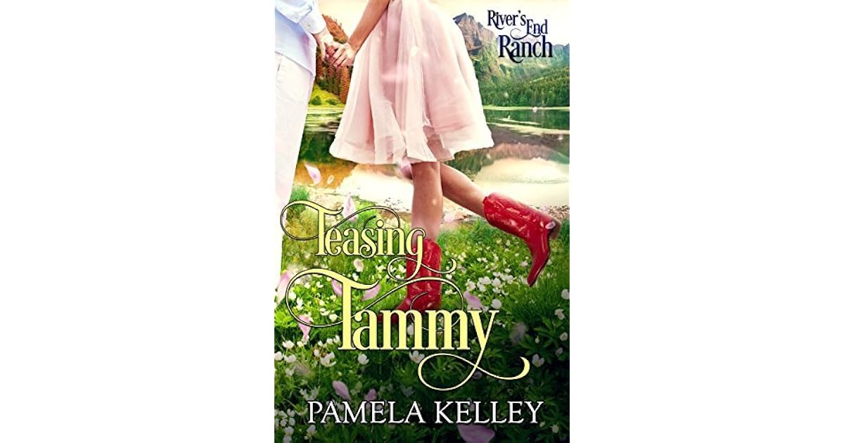 Teasing Tammy (Rivers End Ranch, #47) by Pamela M. Kelley