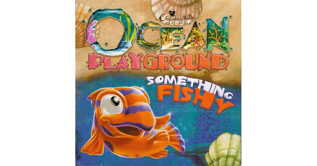 Something Fishy by Creative Kids Publishing