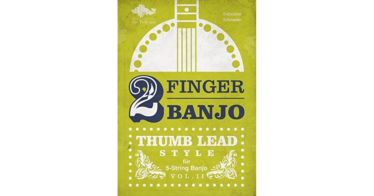 2-FINGER BANJO: THUMB LEAD STYLE by Sebastian Schroeder