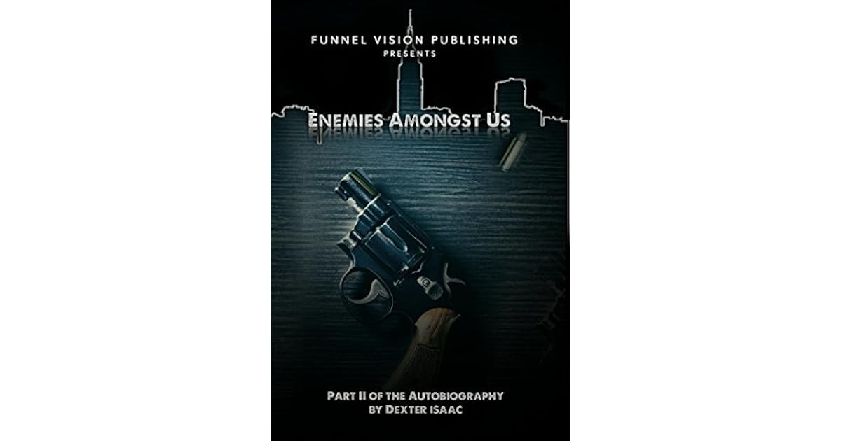 Enemies Amongst Us by Dexter Isaac