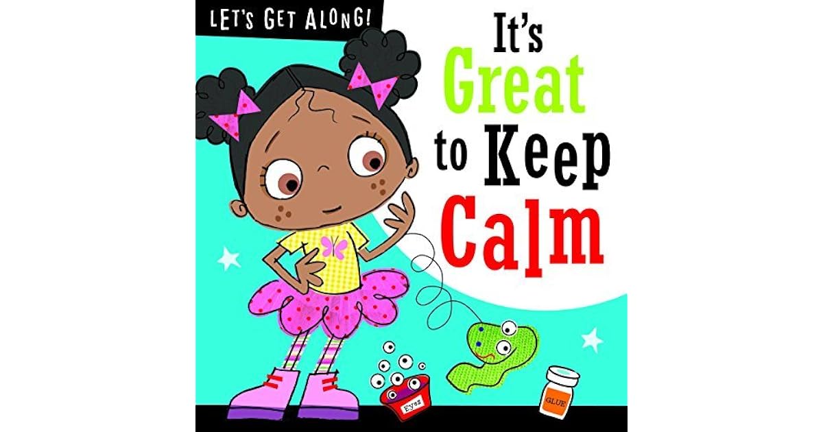 It's Great to Keep Calm by Jordan Collins