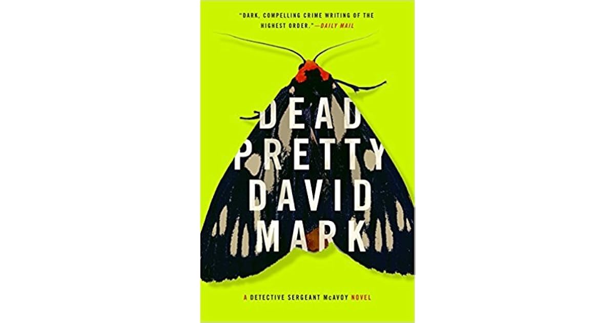 Dead Pretty by David Mark