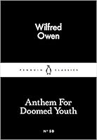Anthem for Doomed Youth by Wilfred Owen