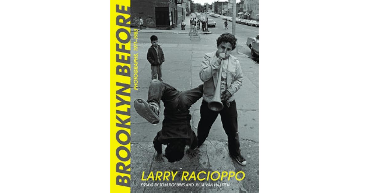 Brooklyn Before: Photographs, 1971-1983 by Larry Racioppo