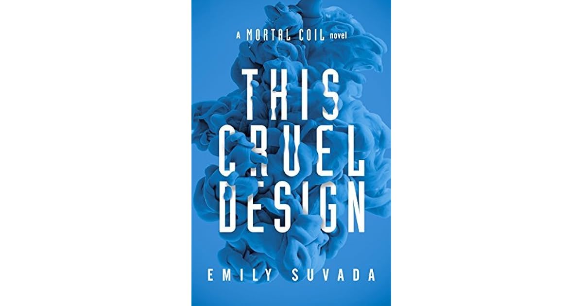 This Cruel Design (This Mortal Coil 2) by Emily Suvada