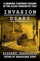 Invasion Diary: A Dramatic Firsthand Account of the Allied Invasion of ...