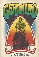 Geronimo: A Biography by Alexander B. Adams
