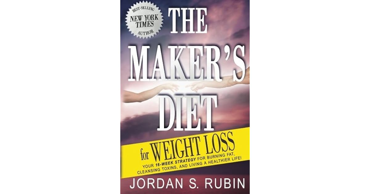 The Maker's Diet for Weight Loss: 16-week strategy for burning fat ...