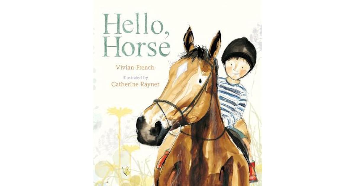 Hello, Horse by Vivian French
