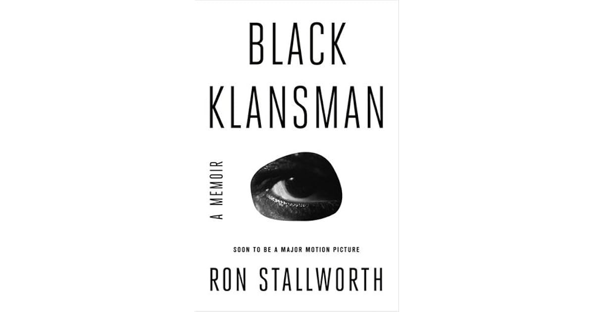 Black Klansman: Race, Hate, and the Undercover Investigation of a ...
