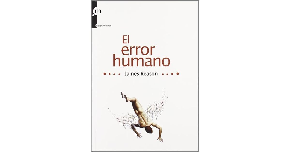 EL ERROR HUMANO by James Reason