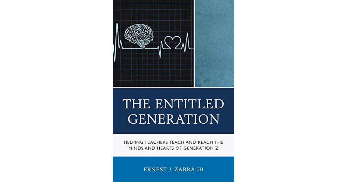 The Entitled Generation: Helping Teachers Teach and Reach the Minds and ...