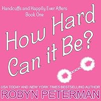 How Hard Can It Be? by Robyn Peterman