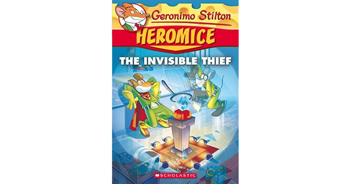 Geronimo Stilton Heromice #5: Invisible Thief by Geronimo Stilton
