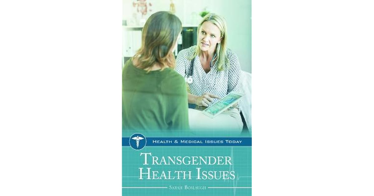Transgender Health Issues by Sarah Boslaugh