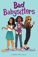 Best Babysitters Ever by Caroline Cala