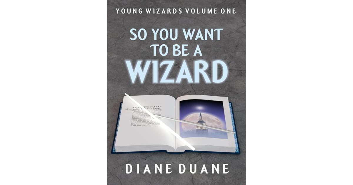 So You Want to Be a Wizard by Diane Duane