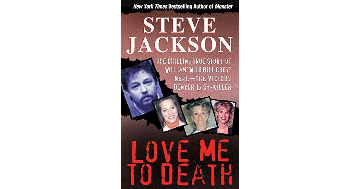 Love Me to Death: The Chilling True Story of William "Wild Bill Cody ...