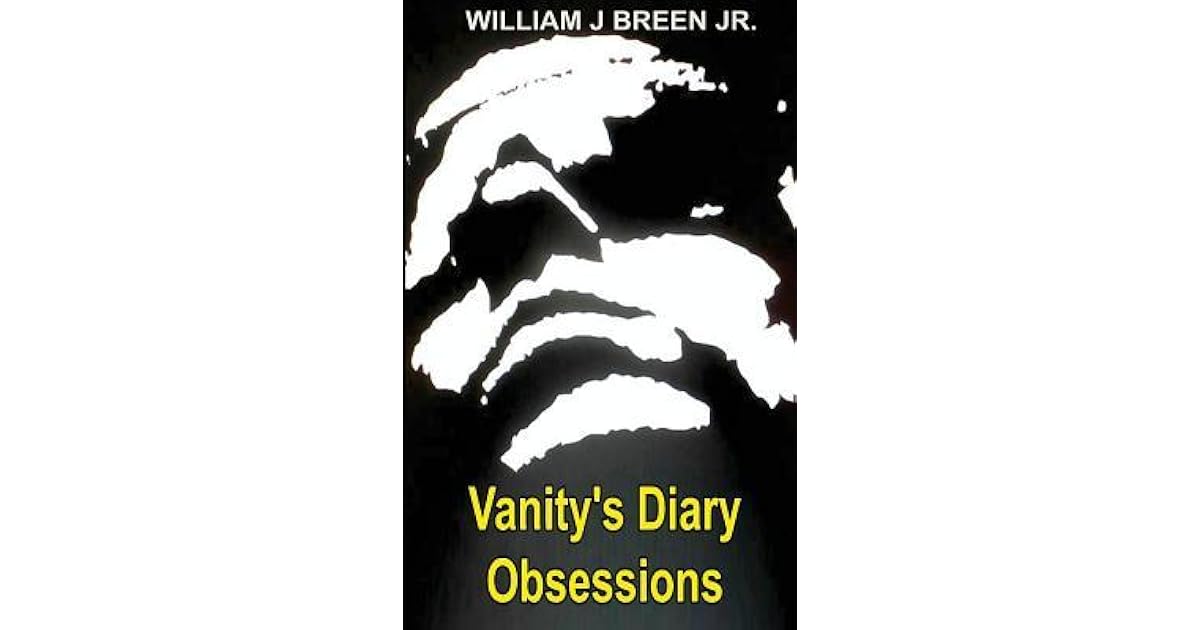 Vanity's Diary Obsessions by William J. Breen Jr.