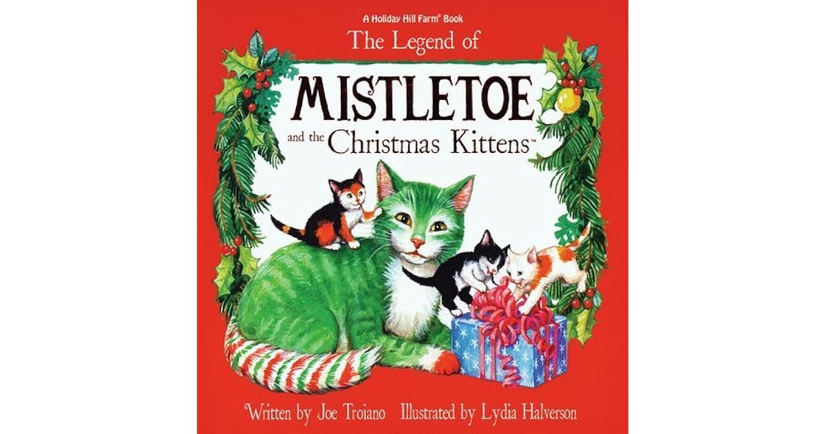 The Legend of Mistletoe and the Kittens by Joe Troiano