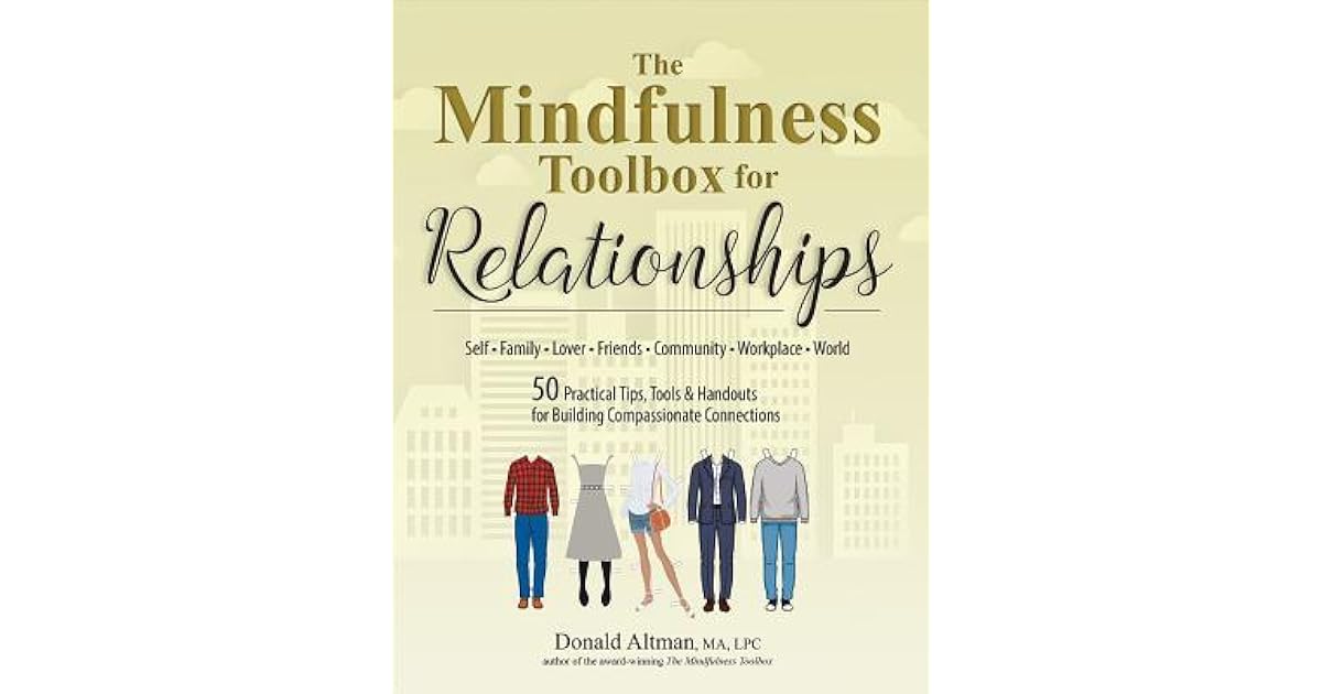 The Mindfulness Toolbox for Relationships: 50 Practical Tips, Tools ...