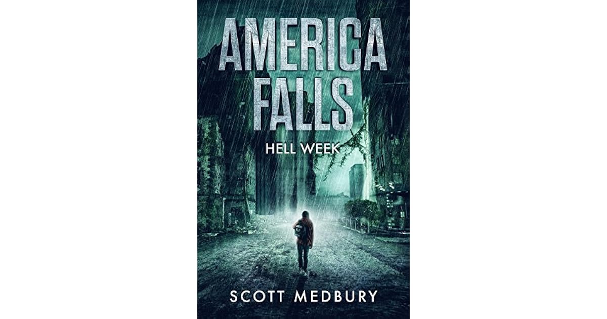Hell Week (America Falls #1) by Scott Medbury
