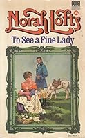 To See a Fine Lady by Norah Lofts