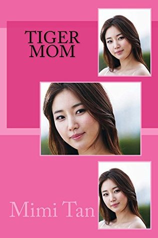 Tiger Mom by Mimi Tan