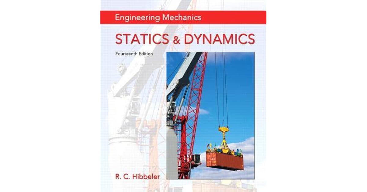 Engineering Mechanics: Statics & Dynamics by Russell C. Hibbeler