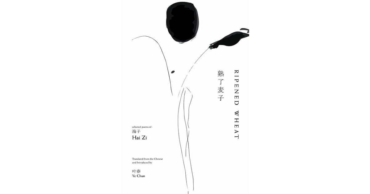Ripened Wheat: Selected Poems of Hai Zi by Hai Zi