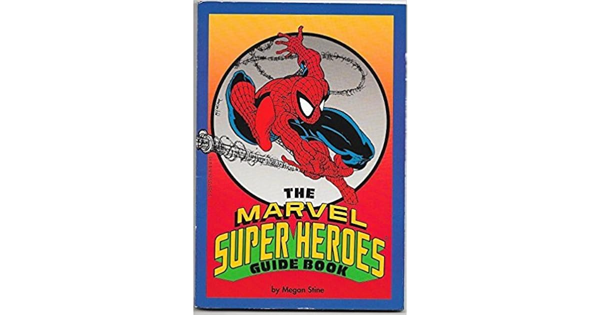 The Marvel Super Heroes Guide Book by Megan Stine