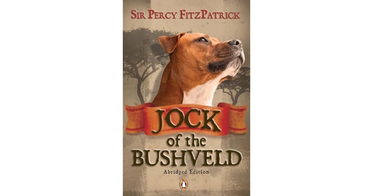 Jock of the Bushveld by J. Percy FitzPatrick