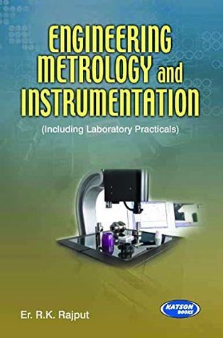 Engineering Metrology and Instrumentation by R.K. Rajput
