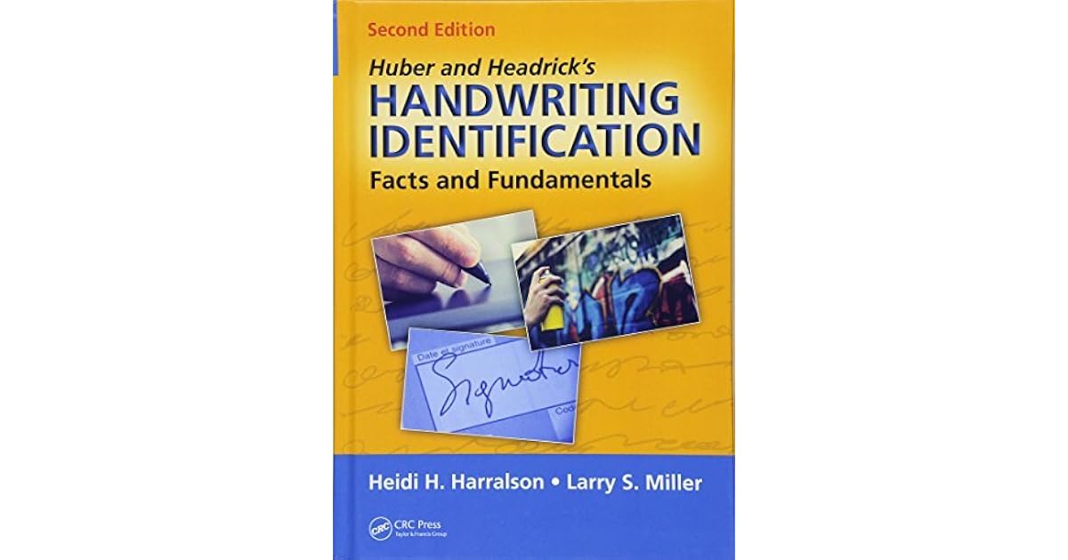 Huber and Headrick's Handwriting Identification: Facts and Fundamentals ...